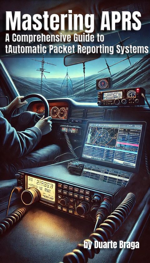 Mastering APRS: A Comprehensive Guide to Automatic Packet Reporting Systems (ebook),... | bol