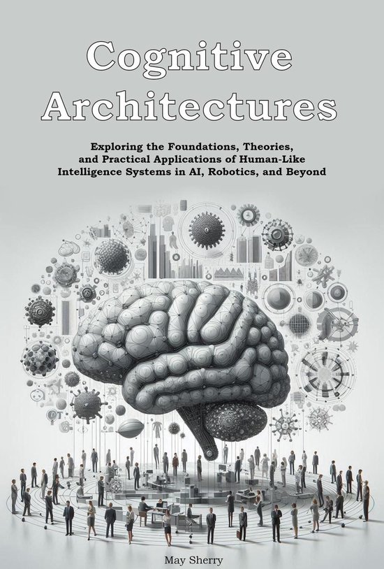 Cognitive Architectures (ebook), May Sherry | 9798230756682 | Boeken | bol