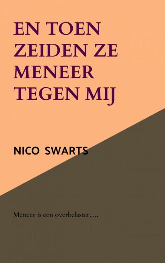 En toen zeiden ze meneer tegen mij, Nico Swarts | 9789403781525 ...
