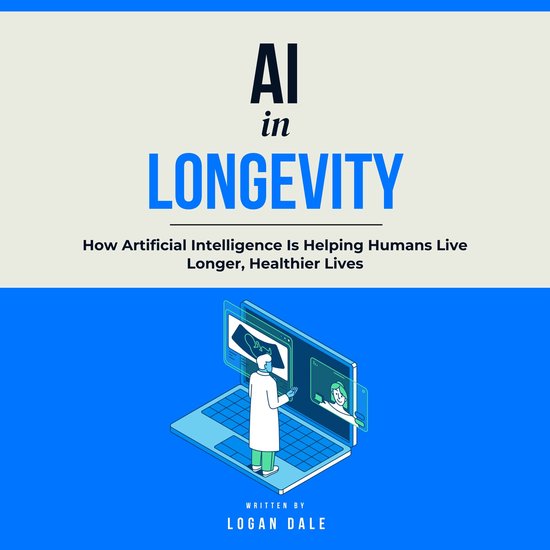 AI in Longevity: How Artificial Intelligence Is Helping Humans Live Longer, Healthier... | bol