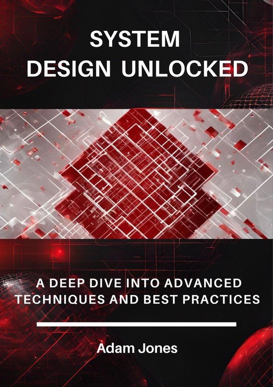 System Design Unlocked: A Deep Dive into Advanced Techniques and Best Practices... | bol