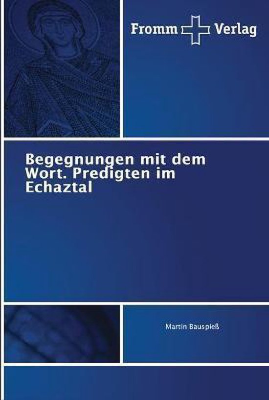 Begegnungen mit dem Wort. Predigten im Echaztal | 9786202442930 ... Begegnungen mit dem Wort. Predigten im Echaztal | 9786202442930 ...