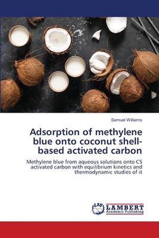 Adsorption of methylene blue onto coconut shell-based activated carbon, Samuel... | bol.com