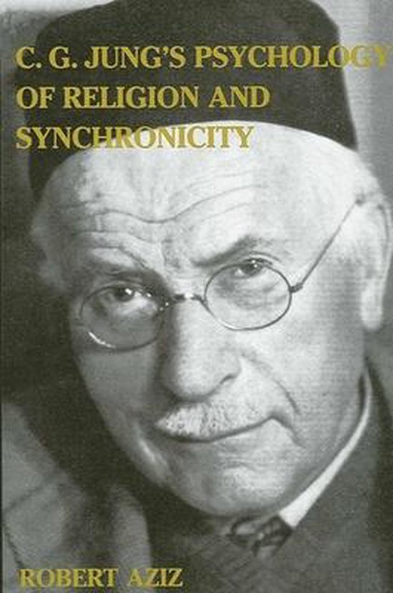 C.G. Jung's Psychology of Religion and Synchronicity | 9780791401675 | Robert Aziz |... | bol