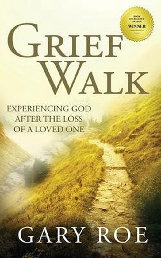 God and Grief- Grief Walk, Gary Roe | 9781950382354 | Boeken | bol.com