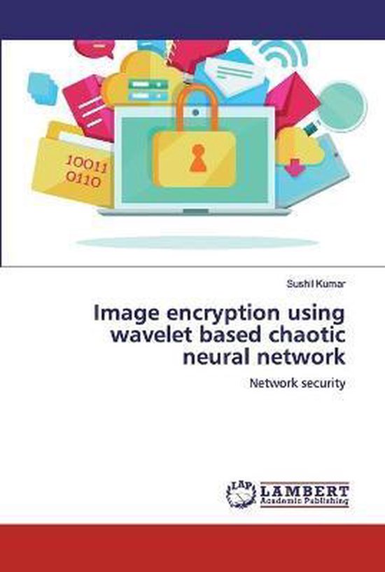 Image encryption using wavelet based chaotic neural network, Sushil Kumar |... | bol