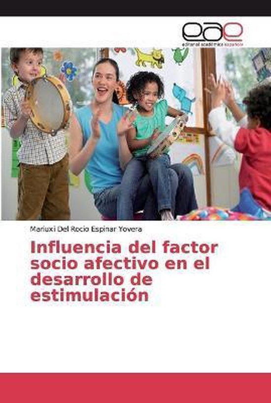Influencia del factor socio afectivo en el desarrollo de estimulación ...