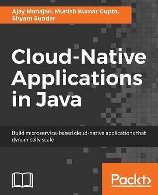 Cloud-Native Applications in Java | 9781787124349 | Ajay Mahajan ...