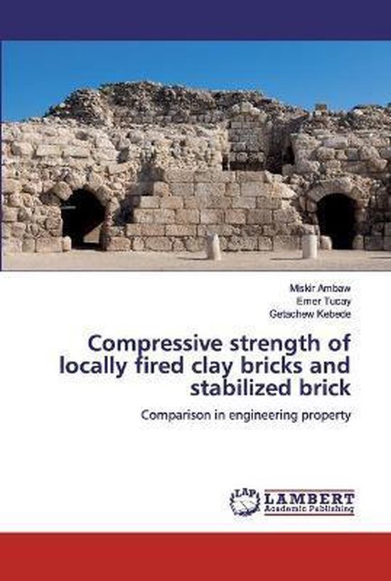 Compressive strength of locally fired clay bricks and stabilized brick ...