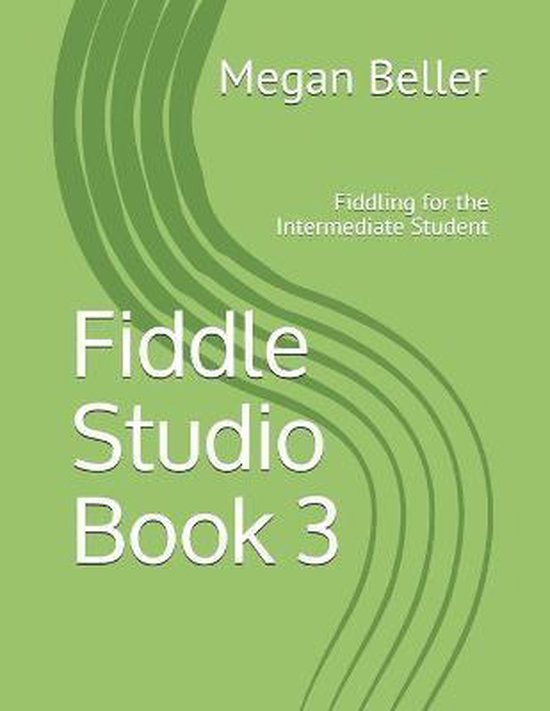 Fiddle Studio- Fiddle Studio Book 3, Megan Beller | 9798605687993 | Boeken | bol