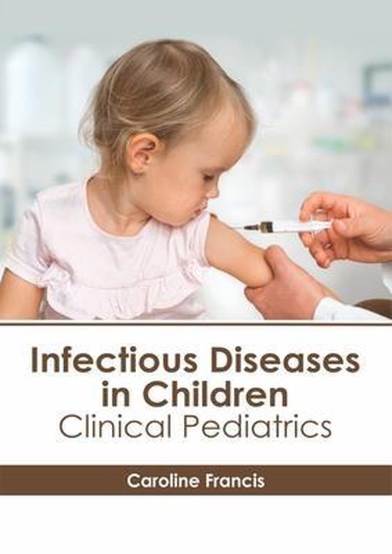 Infectious Diseases in Children: Clinical Pediatrics | 9781632417343 ...