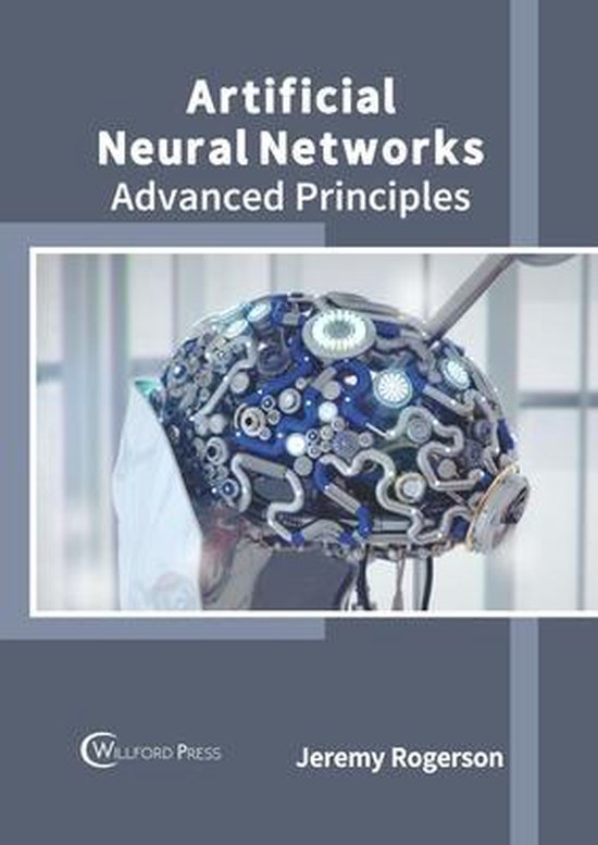 Artificial Neural Networks: Advanced Principles | 9781682856697 | Boeken | bol