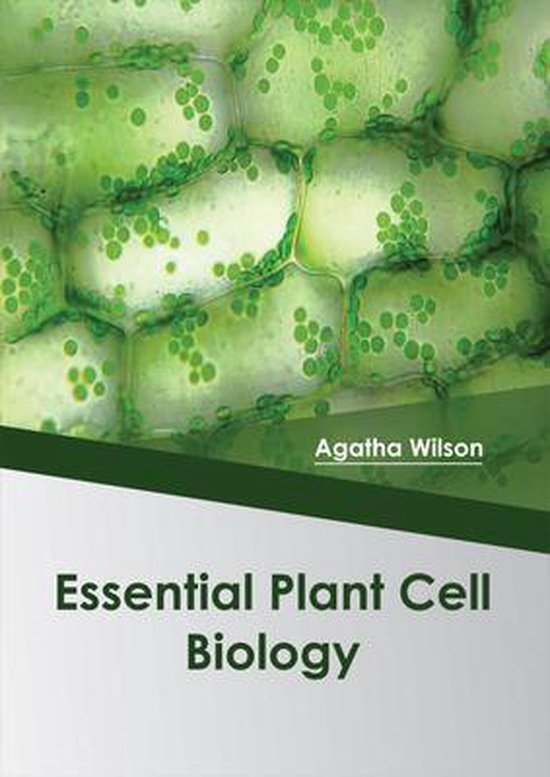 Essential Plant Cell Biology | 9781682863992 | Wilson, Agatha | Boeken ...