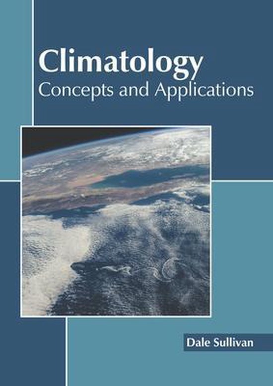 Climatology: Concepts and Applications | 9781641161657 | Boeken | bol.com