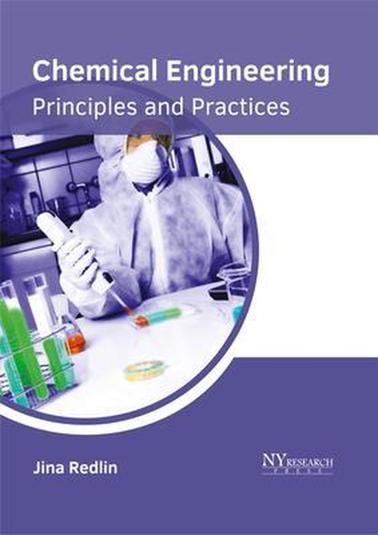 Chemical Engineering: Principles and Practices | 9781632385413 | Boeken ...
