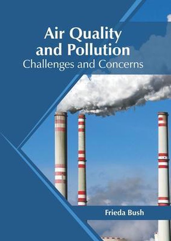 Air Quality and Pollution: Challenges and Concerns | 9781682867778 ...