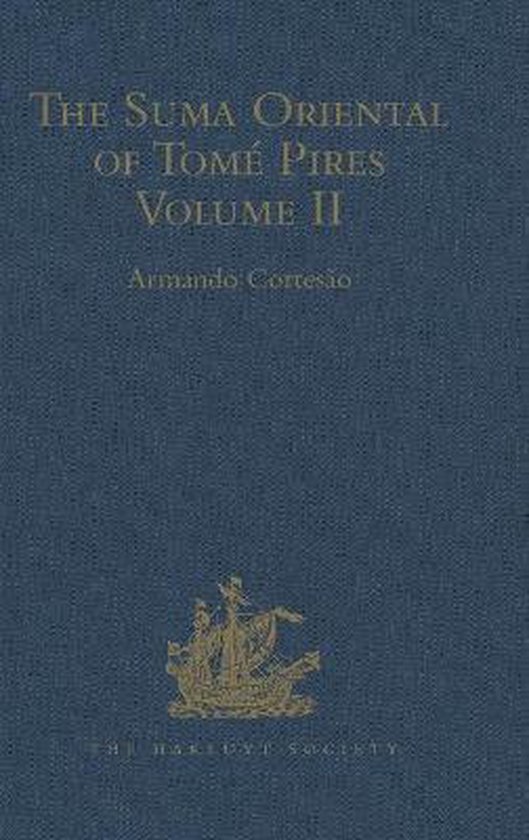 Hakluyt Society, Second Series-The Suma Oriental of Tomé Pires, Armando ...