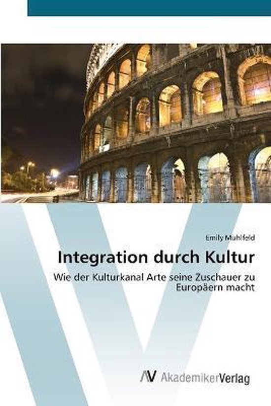 Integration durch Kultur | 9783639400526 | Emily Mühlfeld | Boeken ...