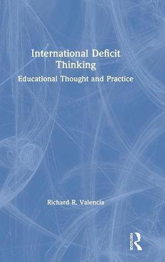 International Deficit Thinking | 9780367428112 | Richard R. Valencia ...