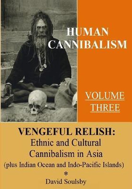 Human Cannibalism- Human Cannibalism Volume 3, David Soulsby ...