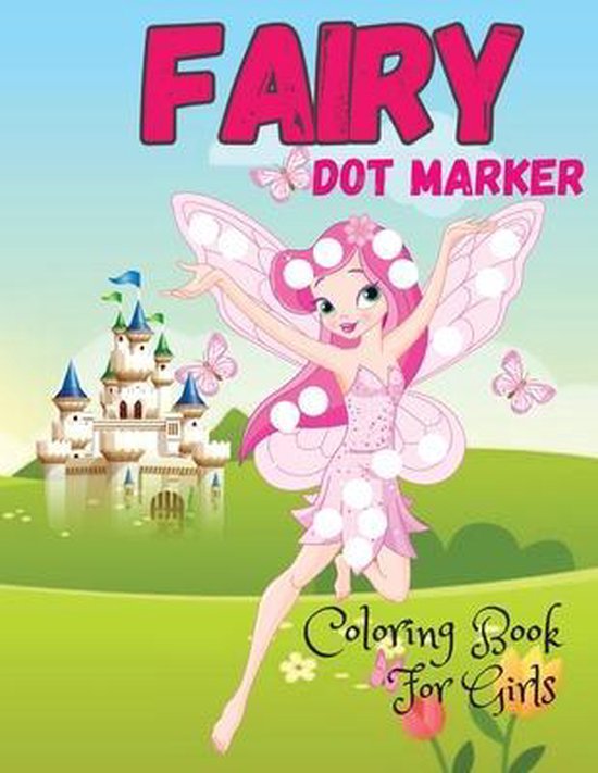 Fairy Dot Marker Coloring Book: Cute Fairy Coloring Book, Dot Markers ...
