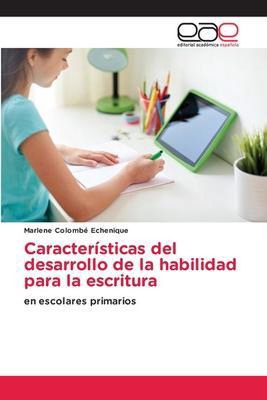 Características del desarrollo de la habilidad para la escritura ...