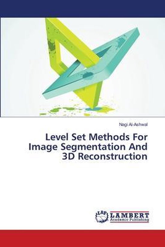 Level Set Methods For Image Segmentation And 3D Reconstruction ...