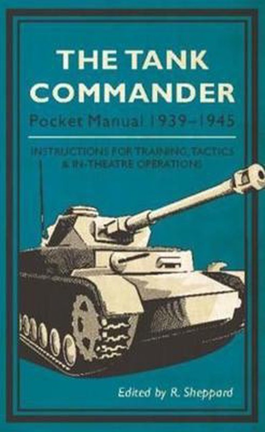 The Tank Commander Pocket Manual, R. Sheppard | 9781910860168 | Livres ...