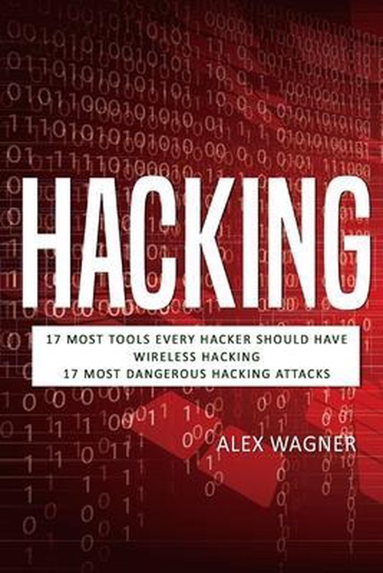 Hacking: 17 Must Tools every Hacker should have, Wireless Hacking & 17 ...
