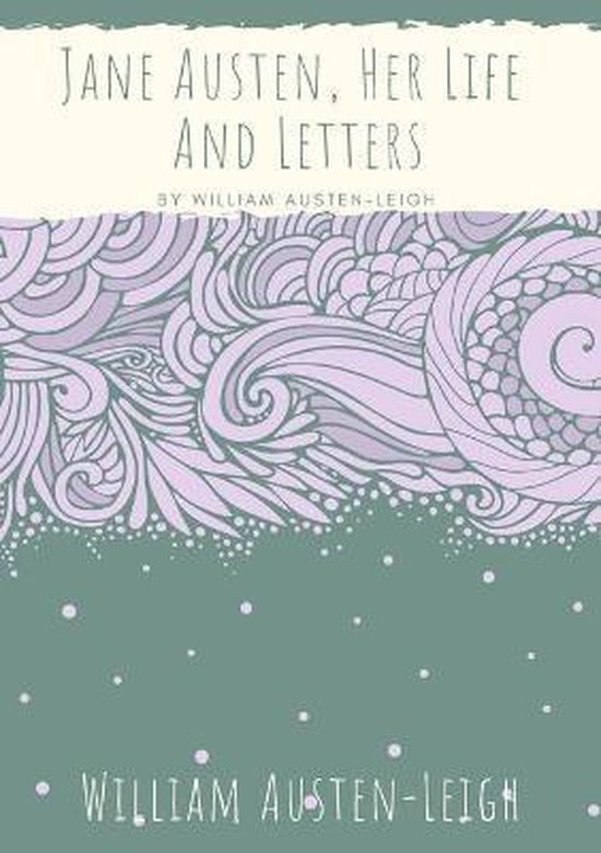 Jane Austen, Her Life And Letters | 9782382740866 | William Austen ...