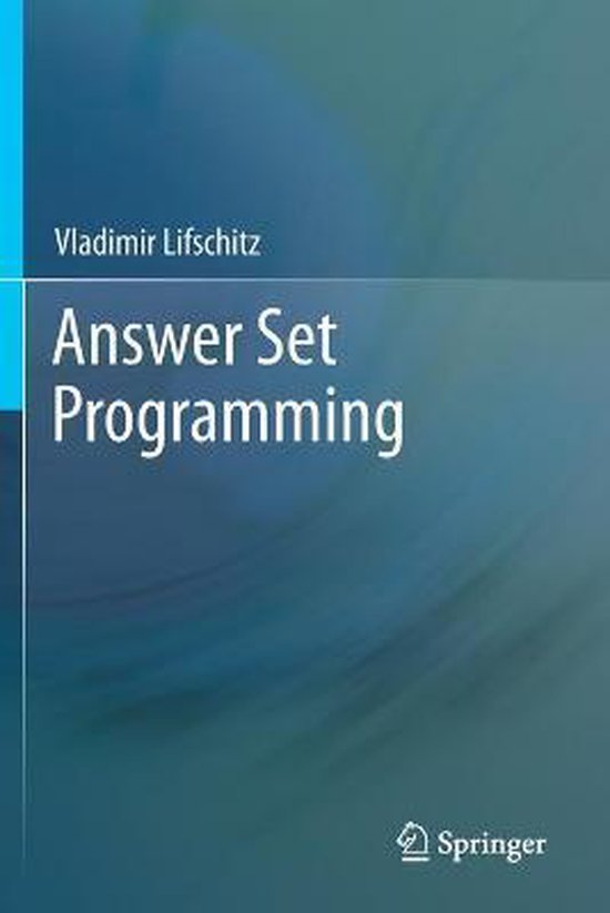 Answer Set Programming | 9783030246600 | Vladimir Lifschitz | Boeken | bol.com