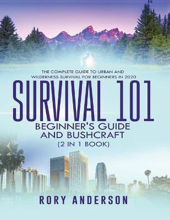 Survival 101 Beginner's Guide 2020 AND Bushcraft, Rory Anderson ... Survival 101 Beginner's Guide 2020 AND Bushcraft, Rory Anderson ...