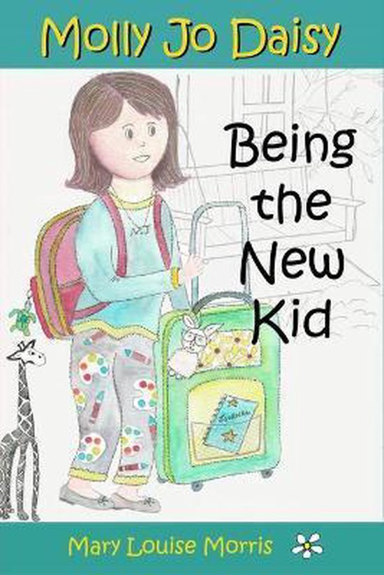 Molly Jo Daisy- Molly Jo Daisy Being the New Kid, Mary Louise Morris ...