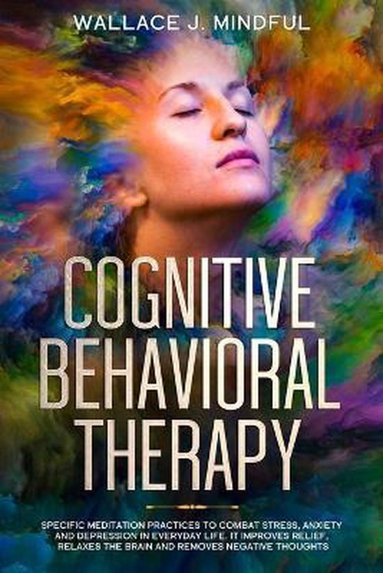 Cognitive Behavioral Therapy, Wallace J Mindful | 9781801153188 | Boeken | bol