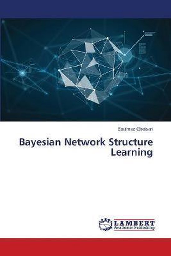Bayesian Network Structure Learning | 9783330086913 | Soulmaz Gheisari | Boeken | bol.com