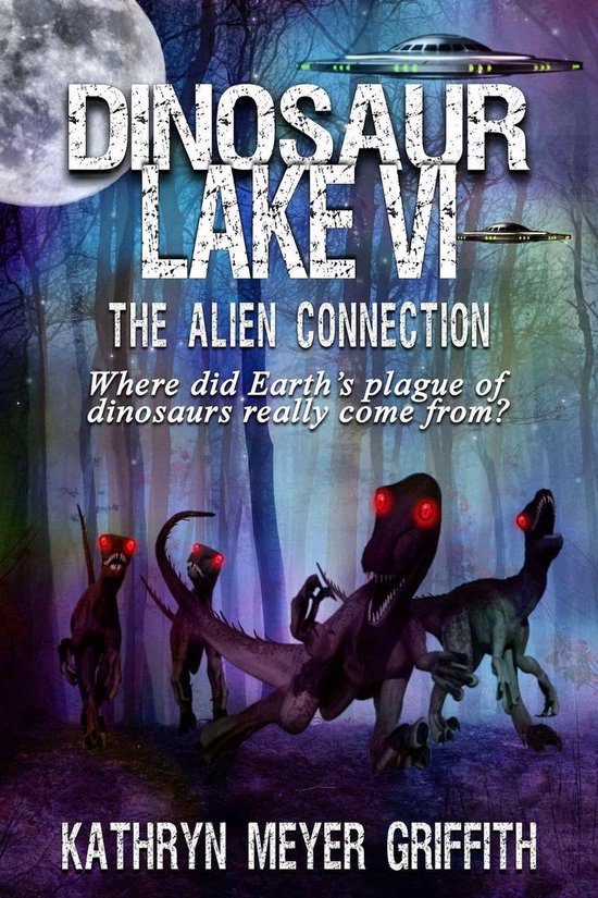 Dinosaur Lake 6 - Dinosaur Lake VI: The Alien Connection (ebook), Kathryn Meyer... | bol