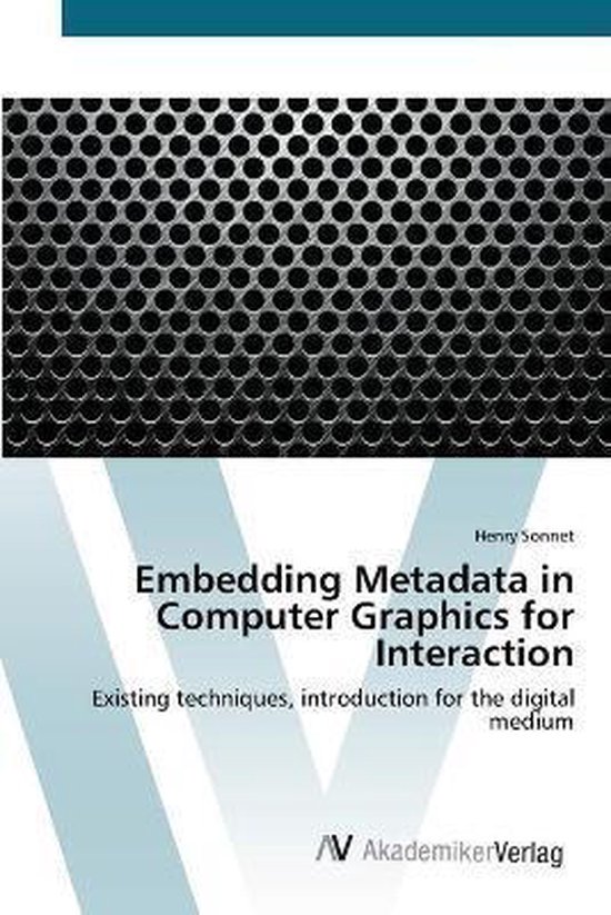 Embedding Metadata in Computer Graphics for Interaction | 9783639423747 ...