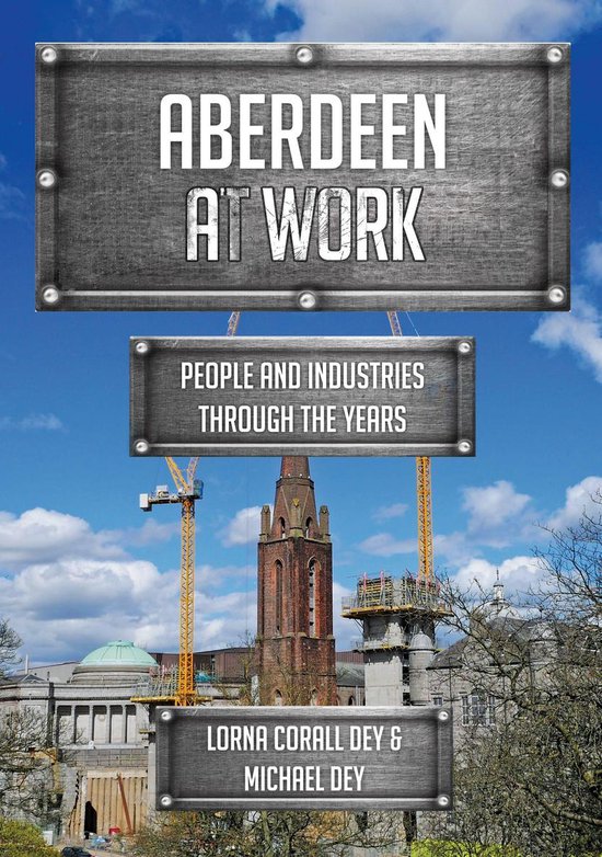 At Work - Aberdeen at Work (ebook), Michael Dey | 9781445696690 ...