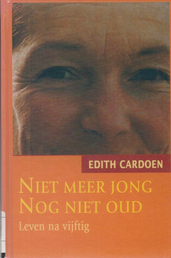 Niet Meer Jong - Nog Niet Oud, Edith Cardoen | 9789043502009 | Boeken | bol