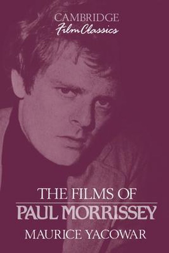 Cambridge Film Classics-The Films of Paul Morrissey, Maurice Yacowar ...