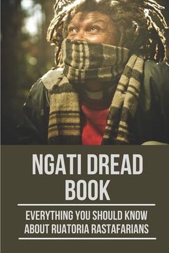 Ngati Dread Book: Everything You Should Know About Ruatoria ...
