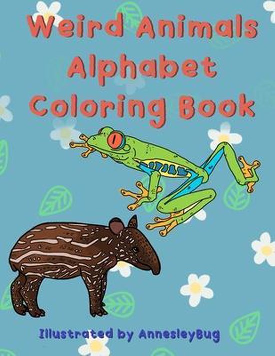 Weird Animals Alphabet Coloring Book, Annesley Bug | 9798515152680 ...