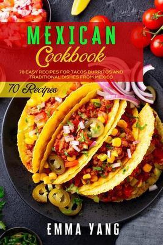 Mexican Cookbooks- Mexican Cookbook, Emma Yang | 9798502802260 | Boeken ...