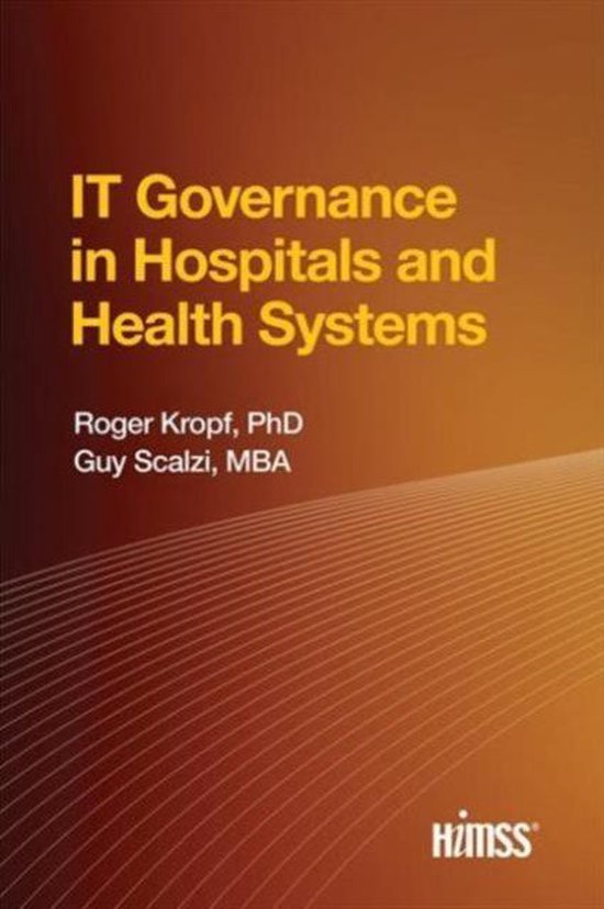 IT Governance in Hospitals and Health Systems | 9780984457786 | Roger ...