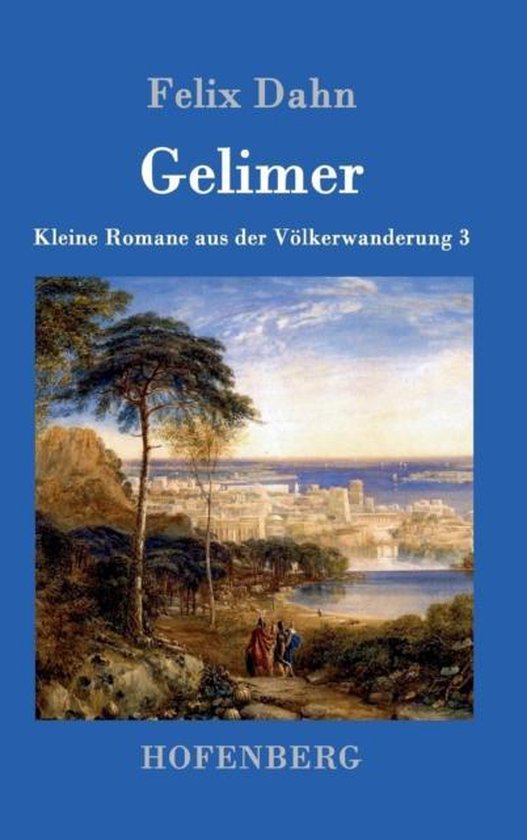 Gelimer, Félix Dahn | 9783861993841 | Boeken | bol.com