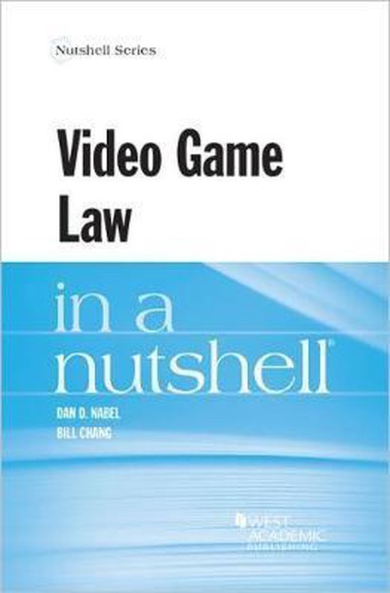 Nutshells- Video Game Law in a Nutshell, Dan D. Nabel | 9781683281061 ...