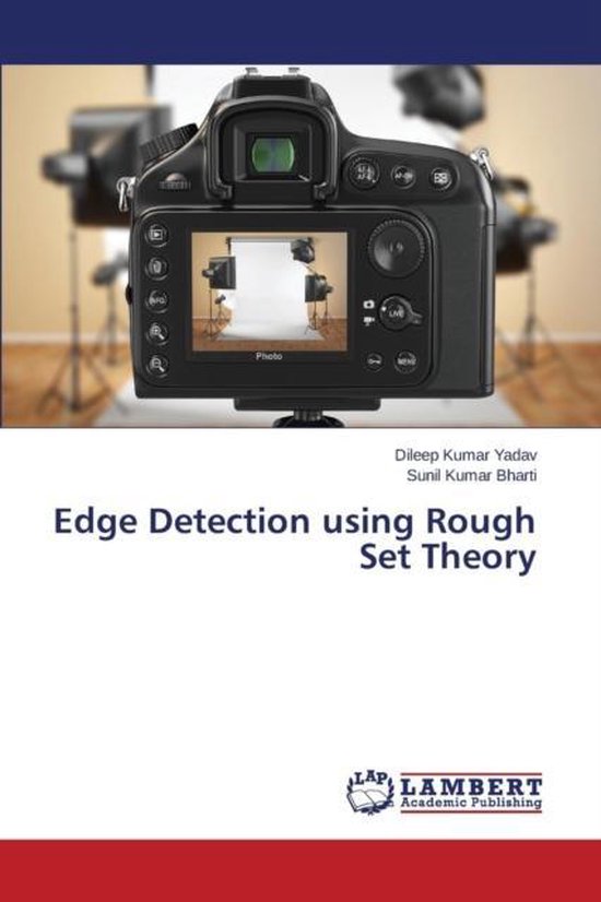 Edge Detection Using Rough Set Theory 9783659768095 Kumar Yadav