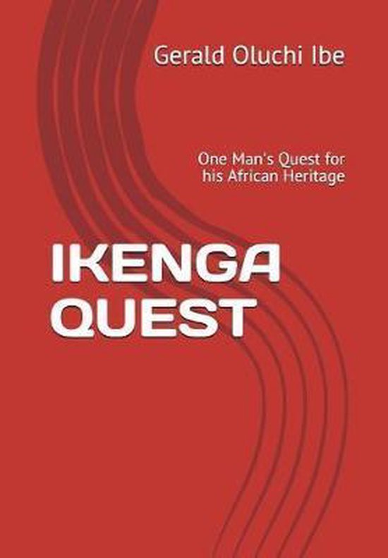 Ikenga Quest, Gerald Oluchi Ibe | 9781983399305 | Boeken | bol.com
