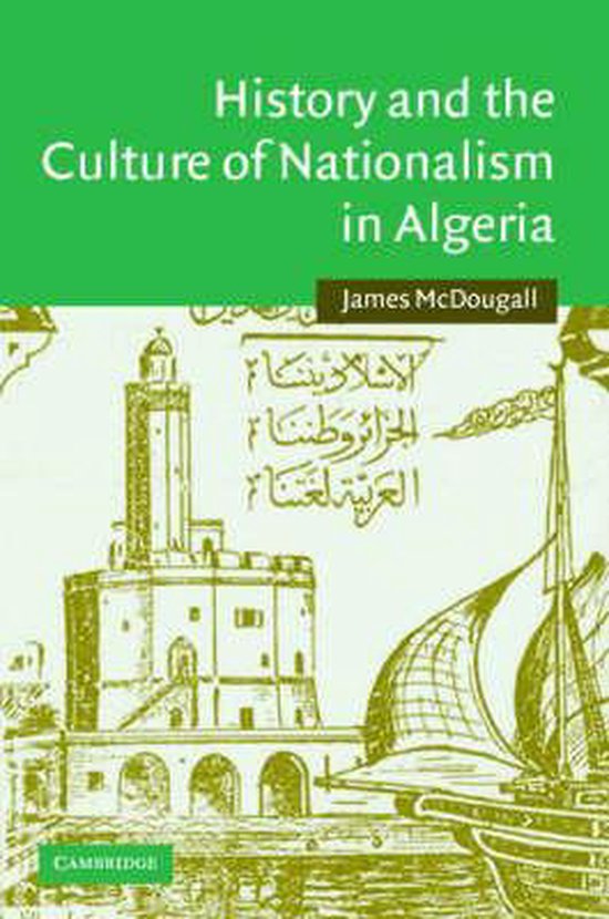History and the Culture of Nationalism in Algeria | 9780521843737 ...