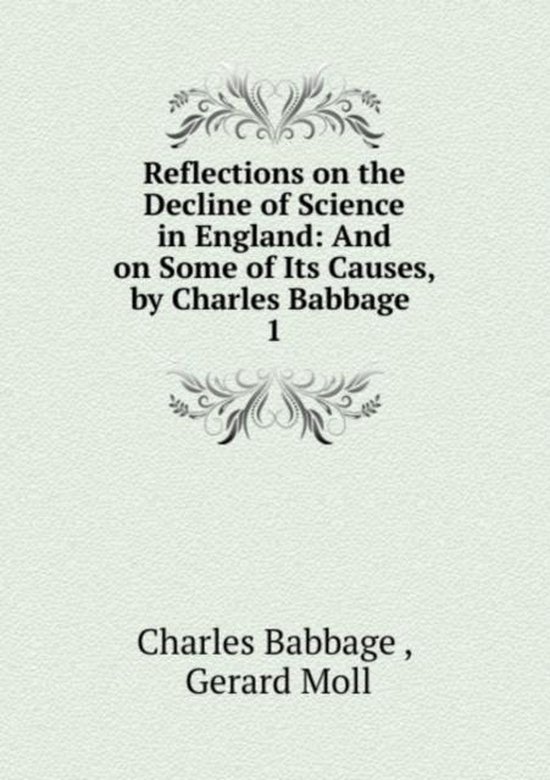 Reflections on the Decline of Science in England: and on Some of Its ...